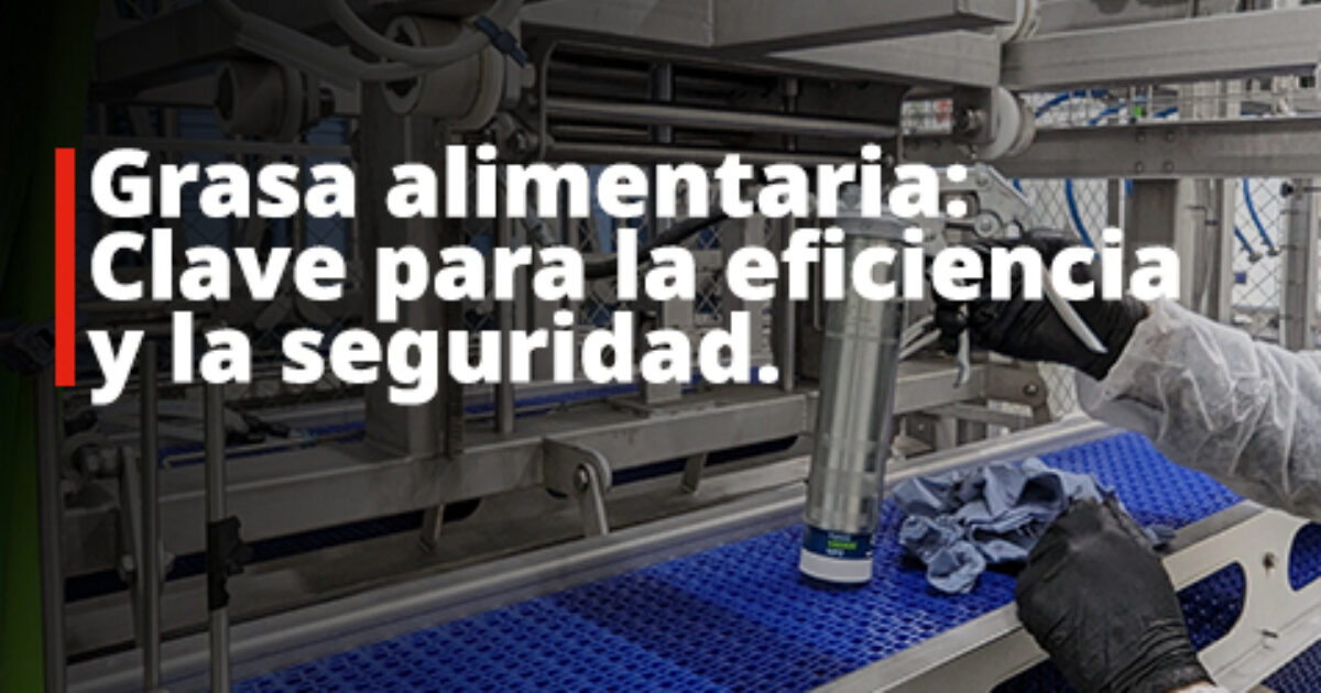 Grasa alimentaria: clave para la eficiencia y seguridad. | Interflon